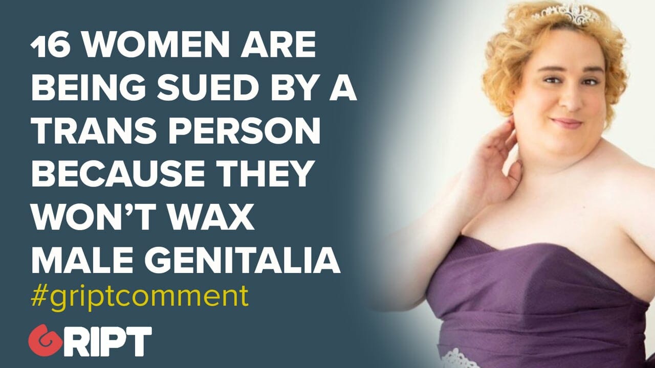 16 women are being sued by a trans person because they won’t wax male ...