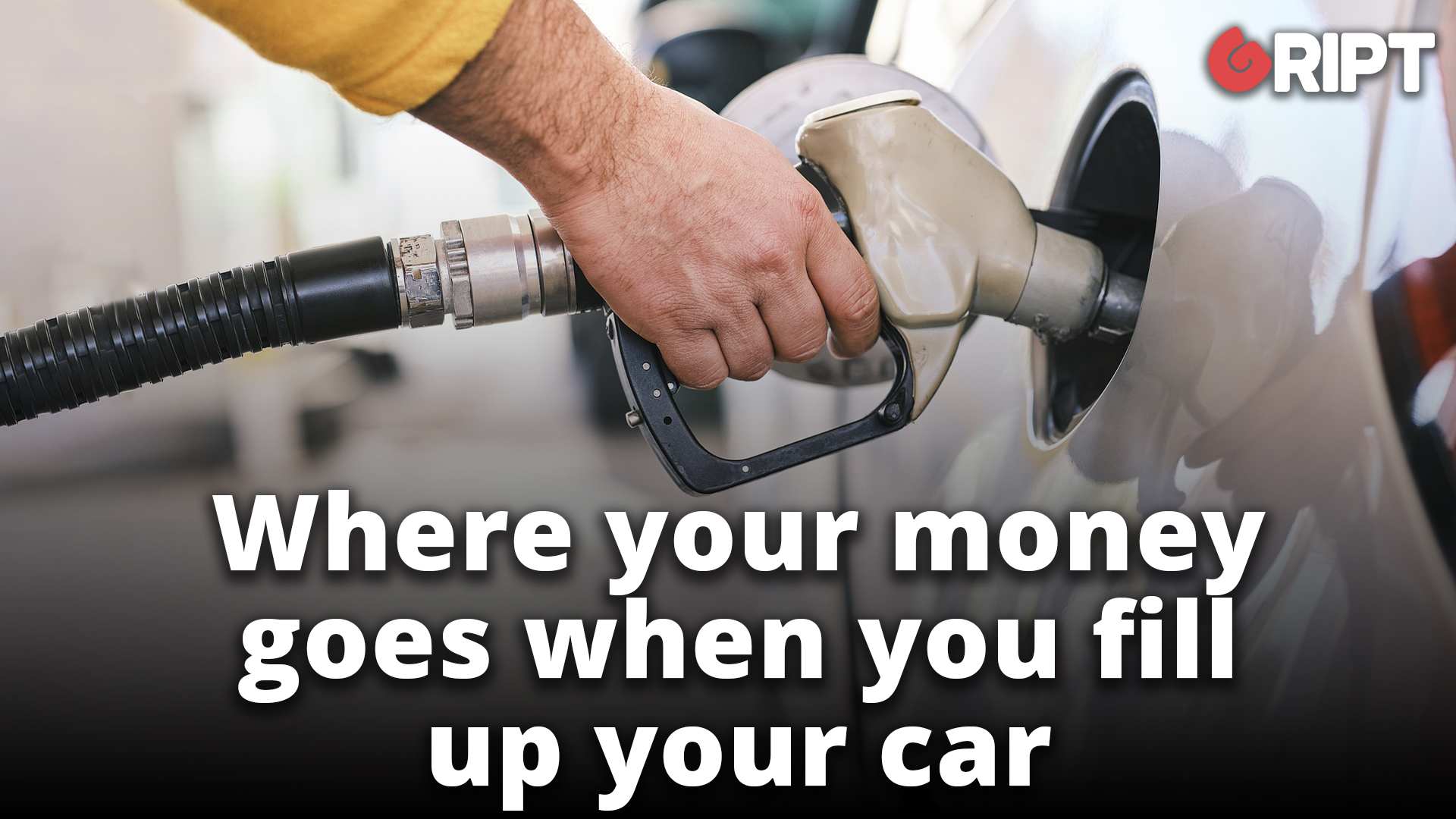 Where your money goes when you fill up your car - Gript
