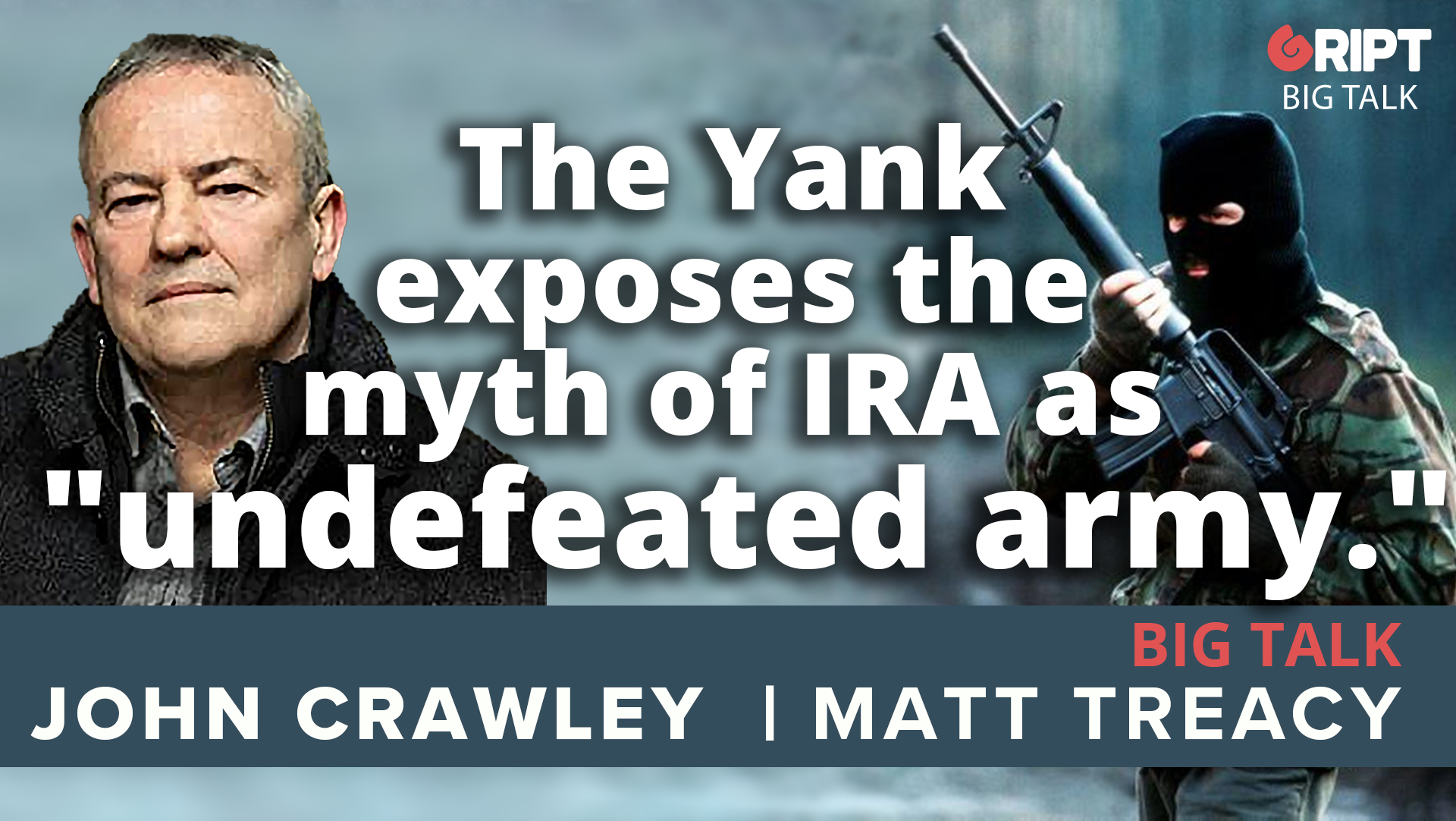 The Yank exposes the myth of IRA as "undefeated army." - Gript