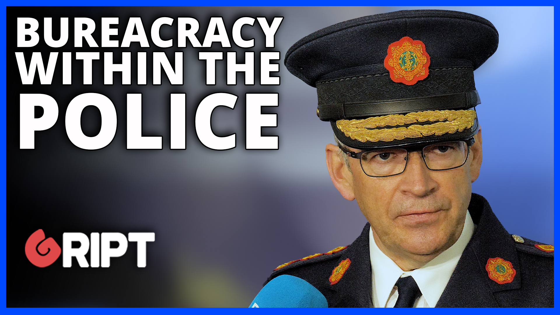 Garda Commissioner on bureacracy within the force - Gript