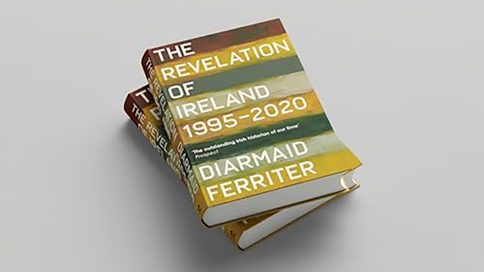 REVIEW: The Revelation of Ireland: 1995-2020 By Diarmaid Ferriter - Gript