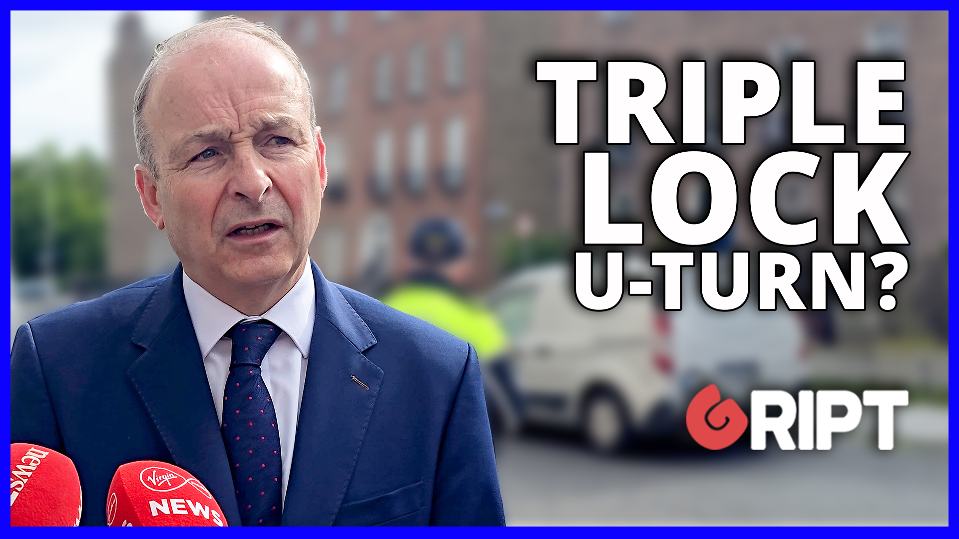 Triple Lock: Martin asked why he changed position - Gript