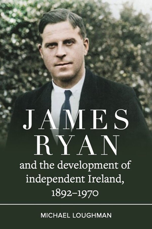 “The ideal minister”: Dr James Ryan’s role in the new state - Gript